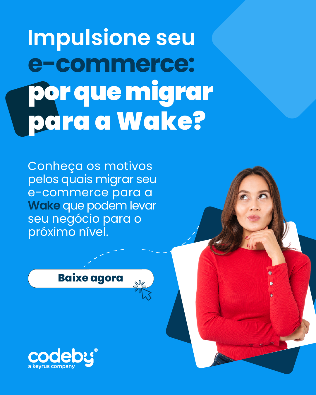 Codeby | Ebooks e insights | Impulsione seu e-commerce: Por que migrar para a Wake?